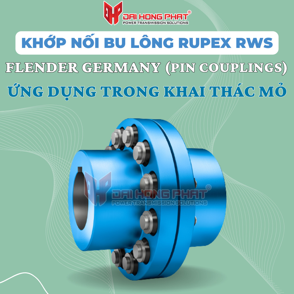 KHỚP NỐI BU LÔNG RUPEX RWS FLENDER GERMANY (PIN COUPLINGS) ỨNG DỤNG TRONG KHAI THÁC MỎ - Đại ...